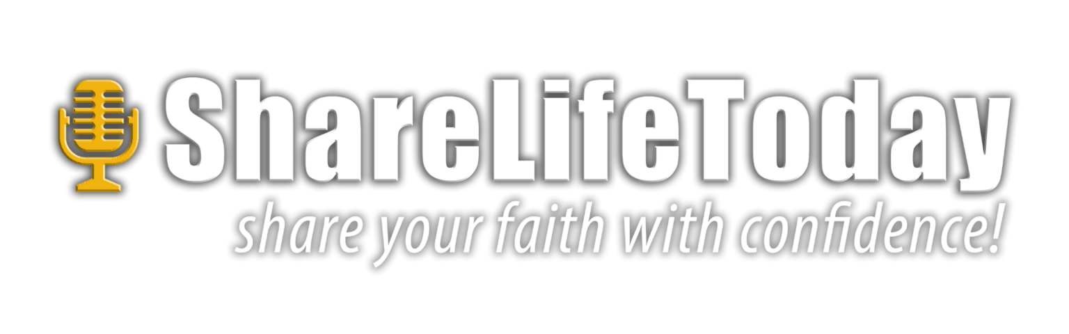Share Life Today Radio – Encouraging Believers to Share Their Faith